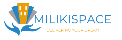 MilikiSpace Properties Ltd – Delivering Your Dream